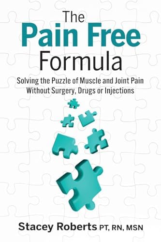 The Pain Free Formula: Solving the Puzzle of Muscle and Joint Pain ...