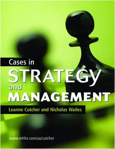 Cases in Strategy and Management: Leanne Cutcher, Nicholas Wailes ...