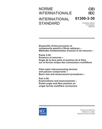IEC 61300-3-30 Ed. 1.0 b:2004, Fibre optic interconnecting devices and ...