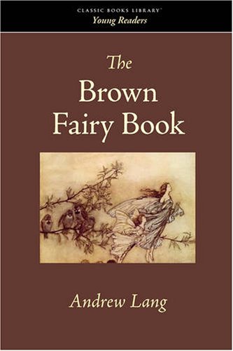 The Brown Fairy Book: Lang, Andrew: 9781600963346: Amazon.com: Books