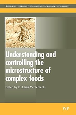 Buy Understanding and Controlling the Microstructure of Complex Foods ...