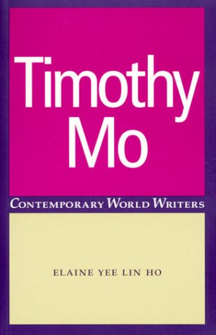 Timothy Mo (Contemporary World Writers): Yee Lin Ho, Elaine ...