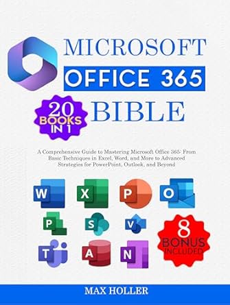Amazon.com: The Microsoft Office 365 Bible 20 books in 1 + 8 bonus: A Comprehensive Guide to ...