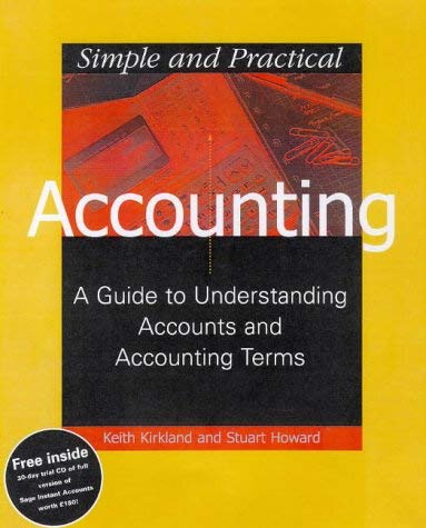 Accounting: Simple & Practical - A Guide to Understanding Accounts and ...