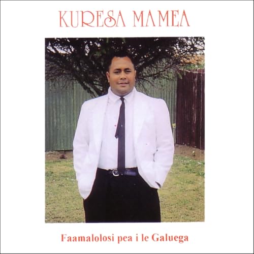 Play Faamalolosi Pea I Le Galuega by Kuresa Mamaea on Amazon Music