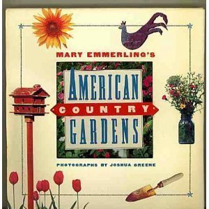 Mary Emmerling's American Country Gardens: Emmerling, Mary, Emmerling ...