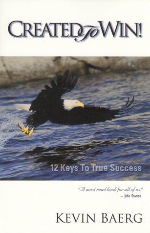 Created To Win!: Baerg, Kevin, Baerg, Kevin: 9780964909014: Amazon.com ...