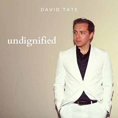 Play Undignified by David Tate on Amazon Music