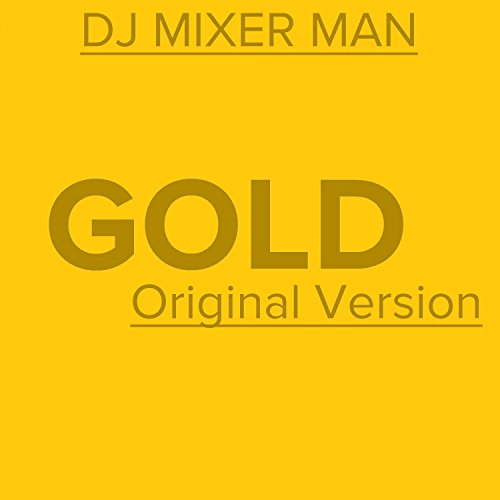 Gold by DJ Mixer Man on Prime Music