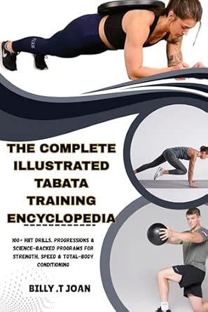 THE COMPLETE ILLUSTRATED TABATA TRAINING ENCYCLOPEDIA: 100+ HIIT Drills ...