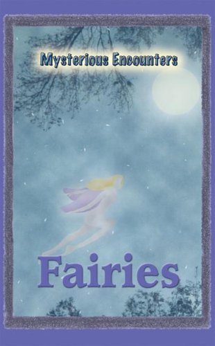 Amazon.com: Fairies (Mysterious Encounters): 9780737736359: Burns, Jan ...