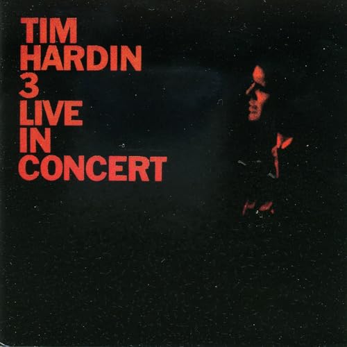 Amazon.com: Tim Hardin 3 Live In Concert (Live At Town Hall, New York ...