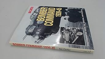 Bomber Command 1939-1945: Carter, Ian: 9780711026995: Amazon.com: Books