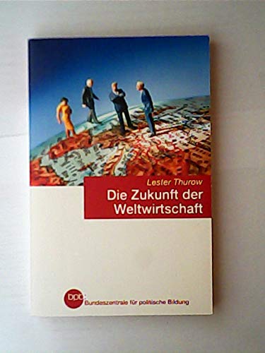 Amazon.com: Die Zukunft der Weltwirtschaft: 9783893315802: Lester C ...