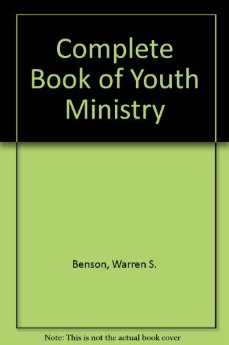 Complete Book of Youth Ministry: Warren S Benson: 9780802498496: Amazon ...