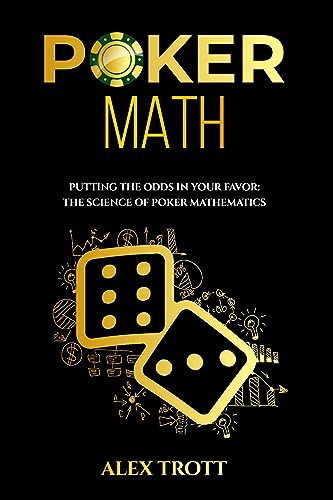 POKER MATH: Putting the Odds in Your Favor: The Science of Poker ...