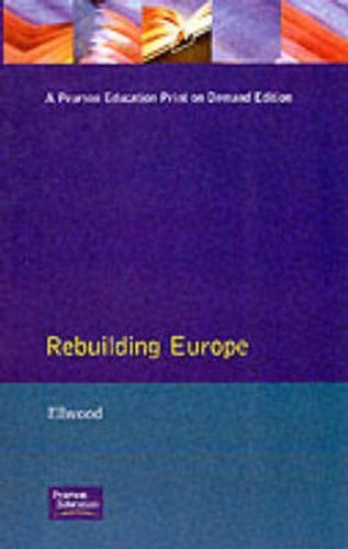 REBUILDING EUROPE - Western Europe, America and Postwar Reconstruction ...