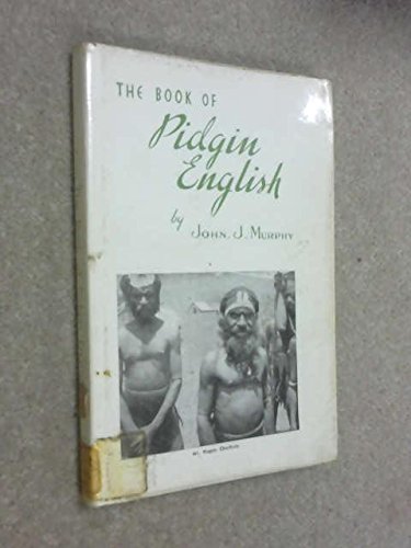 The Book of Pidgin English: Murphy, John J.: Amazon.com: Books
