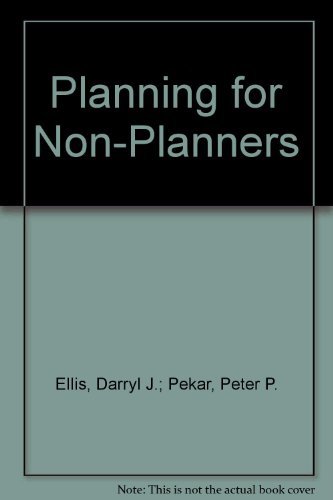 Planning for Non-Planners: Ellis, Darryl J.; Pekar, Peter P ...
