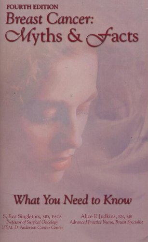 Breast Cancer : Myths and Facts : Fourth Edition : What You Need to ...