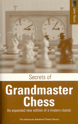 Secrets of Grandmaster Chess (New American Batsford Chess Library ...