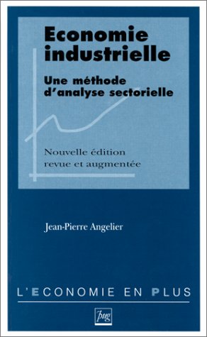 Amazon.fr - Economie Industrielle. Une Methode D'Analyse Sectorielle ...