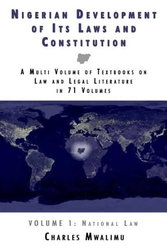 Nigerian Development of Its Laws and Constitution, Volume 1: National ...