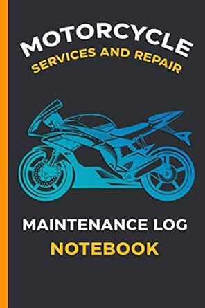 Motorcycle Maintenance Log Book: Repairs And Maintenance Record Book ...