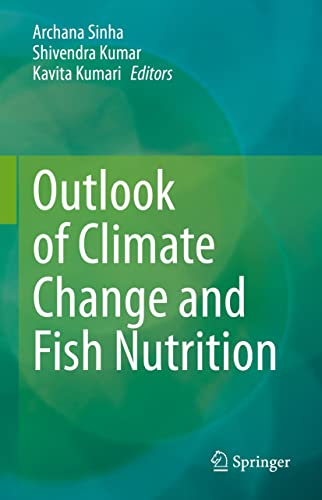 Outlook of Climate Change and Fish Nutrition , Sinha, Archana, Kumar ...
