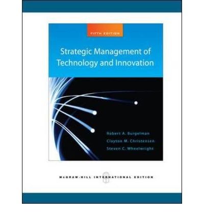 [ STRATEGIC MANAGEMENT OF TECHNOLOGY AND INNOVATION BY WHEELWRIGHT ...