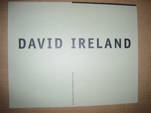David Ireland Exhibitioin Catalogue for an Installation and Residency ...