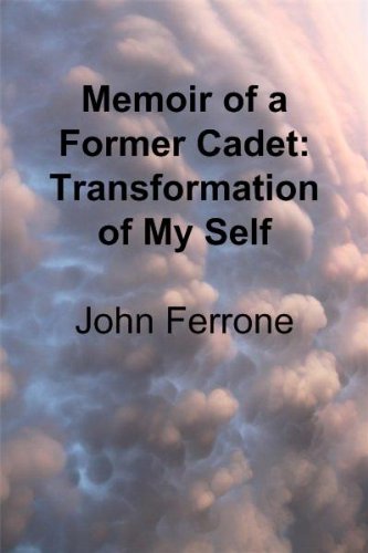 Memoir of a Former Cadet: Transformation of My Self eBook : Ferrone ...