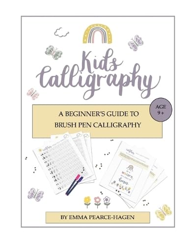 Kids Calligraphy: A Beginner's Guide to Brush Pen Calligraphy: Pearce ...