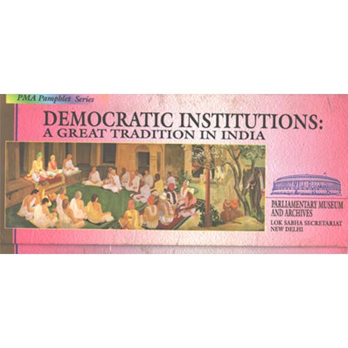 Democratic Institutions: A Great Tradition in India - PMA Pamphlet ...