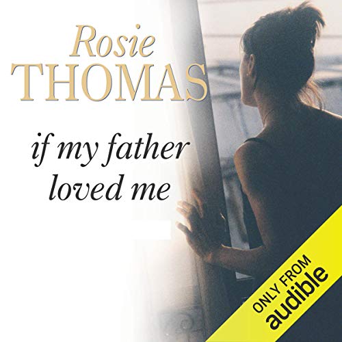 Amazon.com: If My Father Loved Me (Audible Audio Edition): Rosie Thomas ...