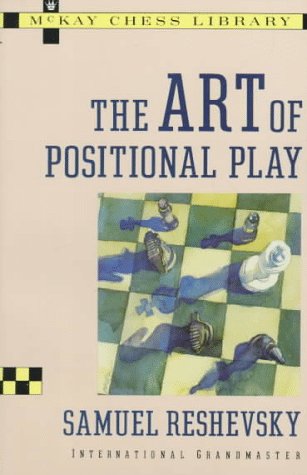 Art of Positional Play (Chess): Reshevsky, Samuel: 9780679141013 ...