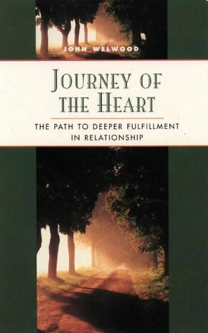 Journey of the Heart: The Path to Deeper Fulfillment in Relationship ...