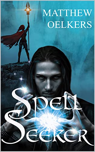 Amazon.com: Spellseeker eBook : Oelkers, Matthew J : Kindle Store