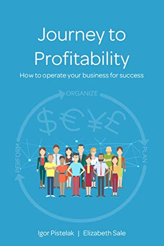 Journey To Profitability (B&W): How to operate your business for ...