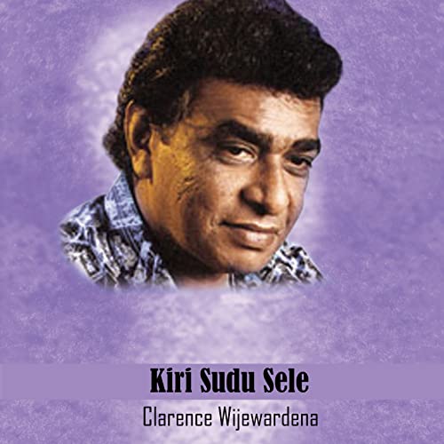 Play Kiri Sudu Sele by Clarence Wijewardena on Amazon Music Unlimited