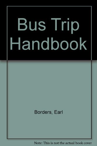 Bus Trip Handbook: Borders, Earl: 9780917125003: Amazon.com: Books