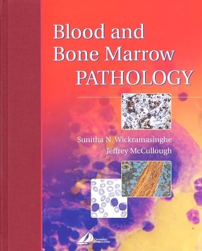 Blood and Bone Marrow Pathology: Wickramasinghe ScD PhD MB BS FRCP ...