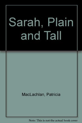 Amazon.com: Sarah, Plain and Tall: 9781581180497: MacLachlan, Patricia