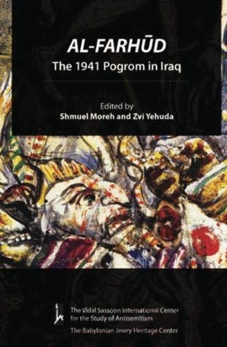 Al-Farhud: The 1941 Pogrom in Iraq: Moreh, Shmuel: 9789654934909: Books ...