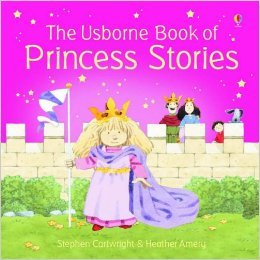 Buy The Usborne Book of Princess Stories Combined Volume (First Stories ...