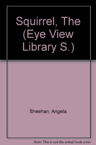 Squirrel, The (Eye-view Lib.): Angela Sheehan: 9780207957109: Amazon ...