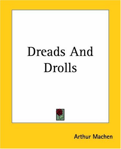 Amazon.com: Dreads And Drolls: 9781419116827: Machen, Arthur: Books