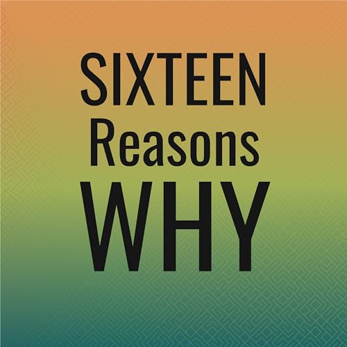 Play Sixteen Reasons Why by Various on Amazon Music