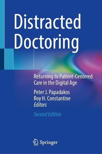 Buy Distracted Doctoring: Returning to Patient-Centered Care in the ...