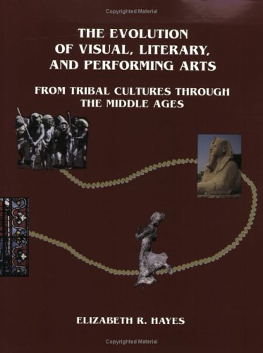 The Evolution of Visual, Literary, and Performing Arts from Tribal ...